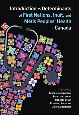 Introduction to Determinants of First Nations, Inuit, and Metis Peoples ...